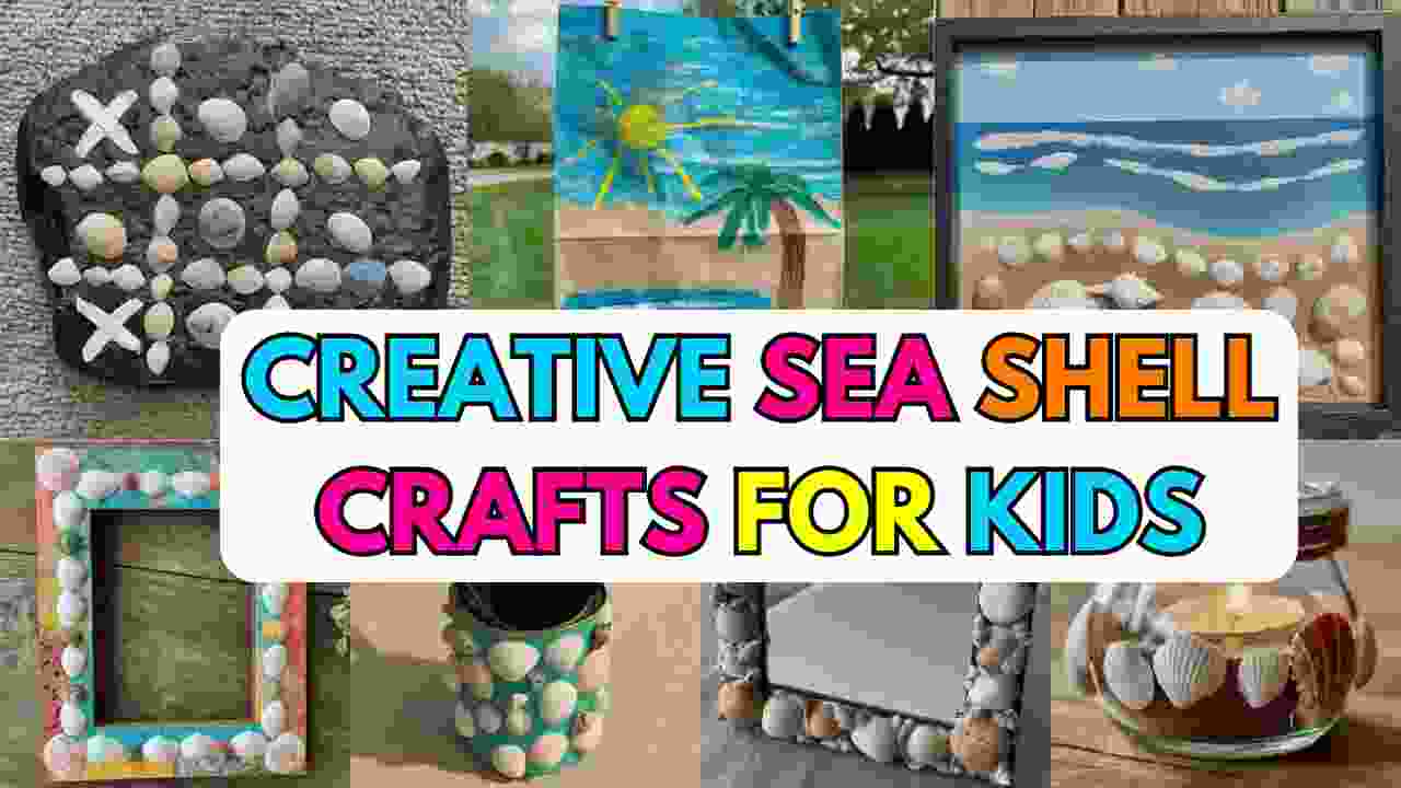 16 Creative Sea Shell Crafts for Kids